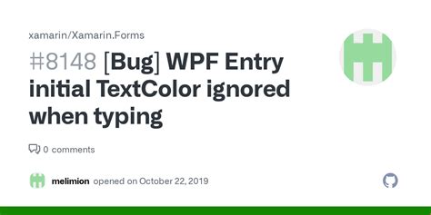 Bug WPF Entry Initial TextColor Ignored When Typing Issue Xamarin Xamarin Forms GitHub