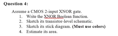 Solved Uestion 4 Assume A Cmos 2 Input Xnor Gate 1 Write