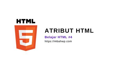 Belajar Html Dasar Atribut Html Mbah Wp