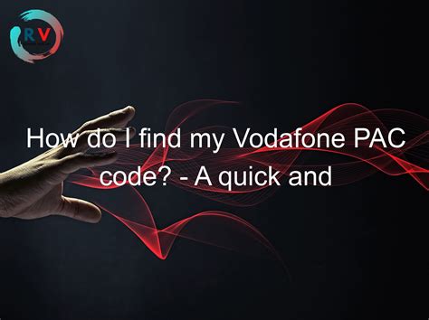 🔴 How Do I Find My Vodafone Pac Code A Quick And Easy Guide 2025 Updated Rechargue Your Life