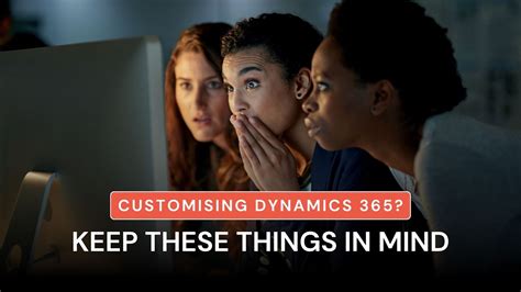 Customising Dynamics 365 5 Important Factors To Keep In Mind Osmosys Canadacustomising Dynamics 365