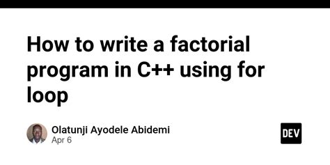 How To Write A Factorial Program In C Using For Loop Dev Community