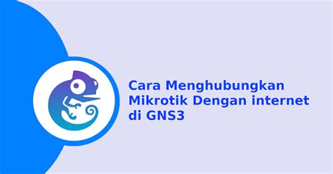 Cara Menghubungkan Mikrotik Dengan Internet Di Gns3 Menggunakan Command Line Catatan Shand