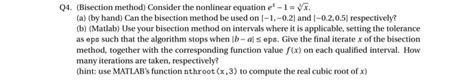 Solved Q4 Bisection Method Consider The Nonlinear