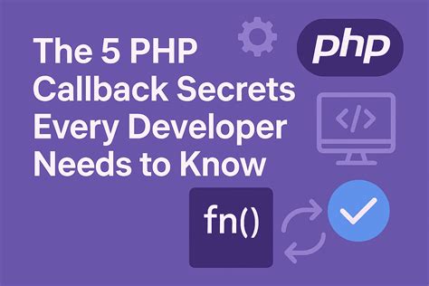 The 5 Php Callback Secrets Every Developer Needs To Know Tech X Humanity