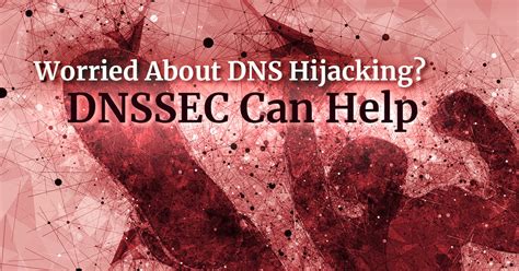 Worried About DNS Hijacking DNSSEC Can Help EfficientIP