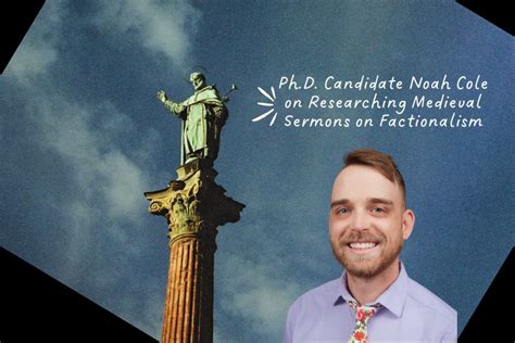 Phd Candidate Noah Cole On Researching Medieval Sermons On