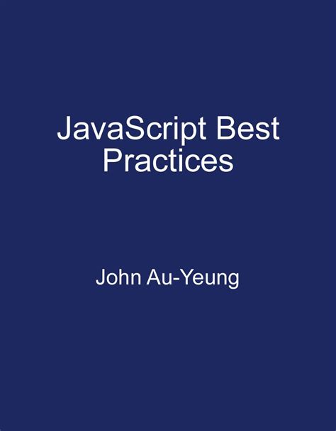 Javascript Best Practices Ebook Au Yeung John Kindle Store