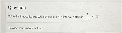 Solved QuestionSolve The Inequality And Write The Solution Chegg Com