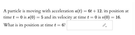 solved a particle is moving with acceleration a t 6t