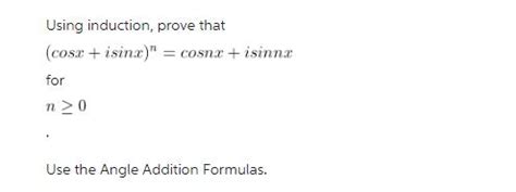 Solved Using Induction Prove That Cosx Isinx SolutionInn