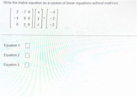 Solved Write The Matrix Equation As A System Of Linear Chegg