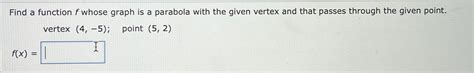 solved find a function f ﻿whose graph is a parabola with the