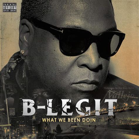 B Legit What We Been Doin Lyrics And Tracklist Genius