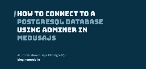 Connect Medusajs To Postgresql With Adminer
