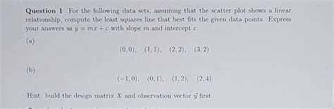 Solved Question 1 For The Following Data Sets Assuming