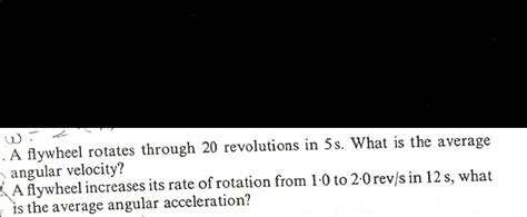 a flywheel rotates through 20 revolutions in 5s what is the average