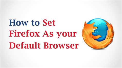 How To Set Mozilla Firefox As Your Default Browser Youtube