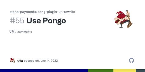 use pongo · issue 55 · stone payments kong plugin url rewrite · github