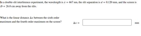 Solved In A Double Slit Interference Experiment The