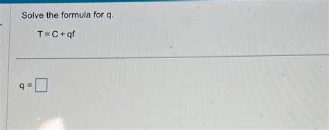 Solved Solve The Formula For Q T C Qfq Chegg Com