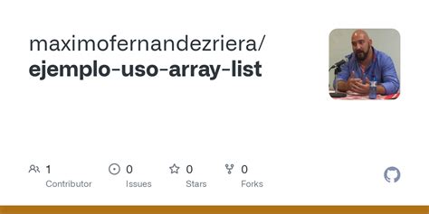 GitHub Maximofernandezriera Ejemplo Uso Array List