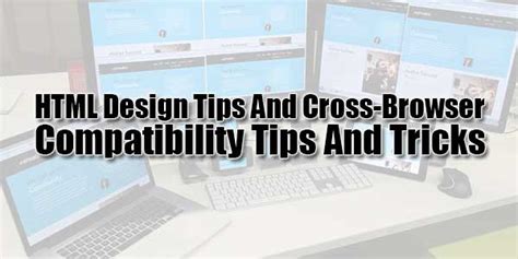 HTML Design Tips And Cross Browser Compatibility Tips And Tricks EXEIdeas Let S Your Mind Rock