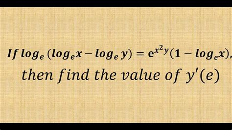 If log logx logy ⅇ x 2 y 1logx then find the value of y e jee mains important