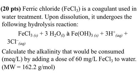 Solved 20 Pts Ferric Chloride Fecl3 Is A Coagulant Used