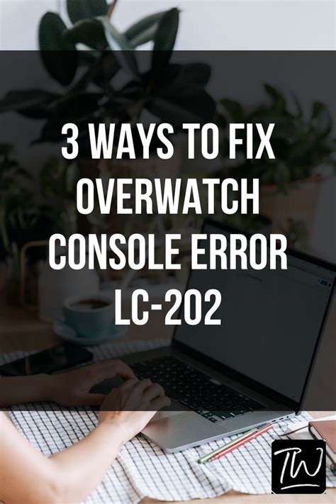 3 Ways To Fix Overwatch Console Error Lc 202 Artofit
