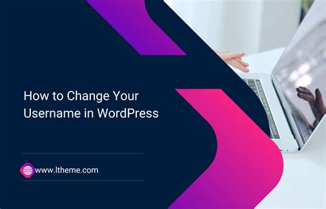 How To Change Your Username In WordPress LTHEME