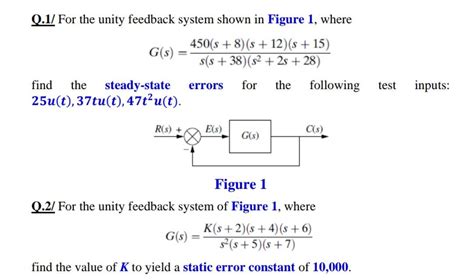 answered q 1 for the unity feedback system… bartleby