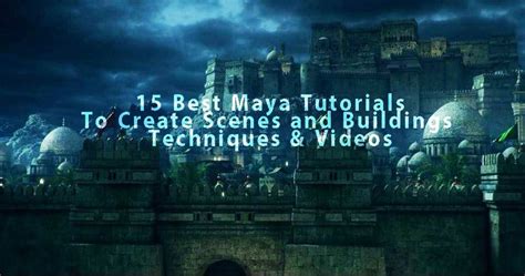 Best Maya Tutorials For Creating Scenes And Buildings