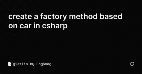 Gistlib Create A Factory Method Based On Car In Csharp