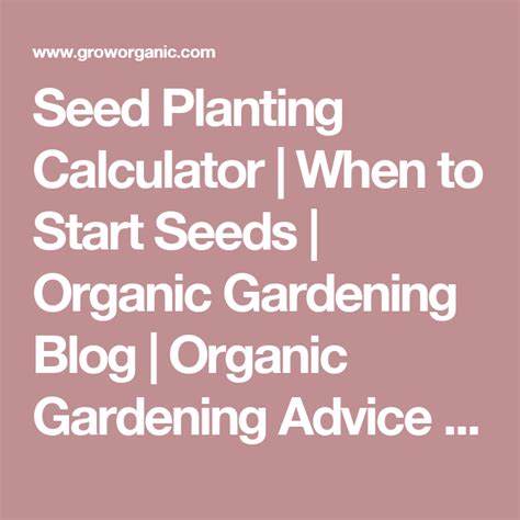 Seed Planting Calculator Organic Gardening Gardening Advice Organic Seeds