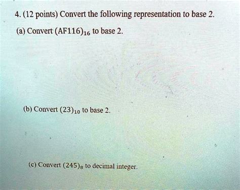 Solved 412 Points Convert The Following Representation To Base 2