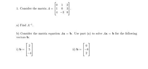 solved 1 consider the matrix a to 1 4 1 2 0 3 3 8 a