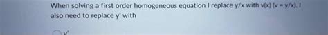 Solved When Solving A First Order Homogeneous Equation I