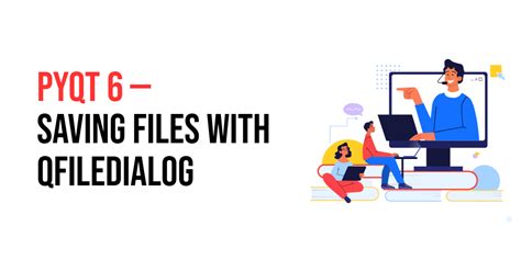 Pyqt6 Saving Files With Qfiledialog