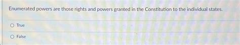 Solved Enumerated Powers Are Those Rights And Powers Granted
