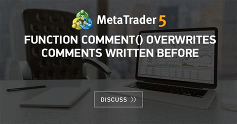 Function Comment Overwrites Comments Written Before Ea Forum Mql4 And Metatrader 4 Mql4