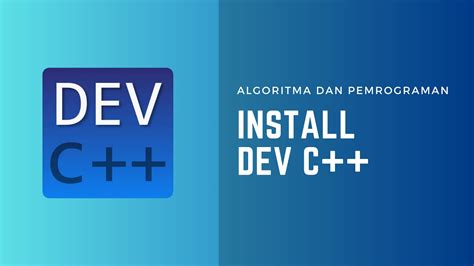 Algoritma Dan Pemrograman Install Dan Membuat Project Pada Dev C Youtube