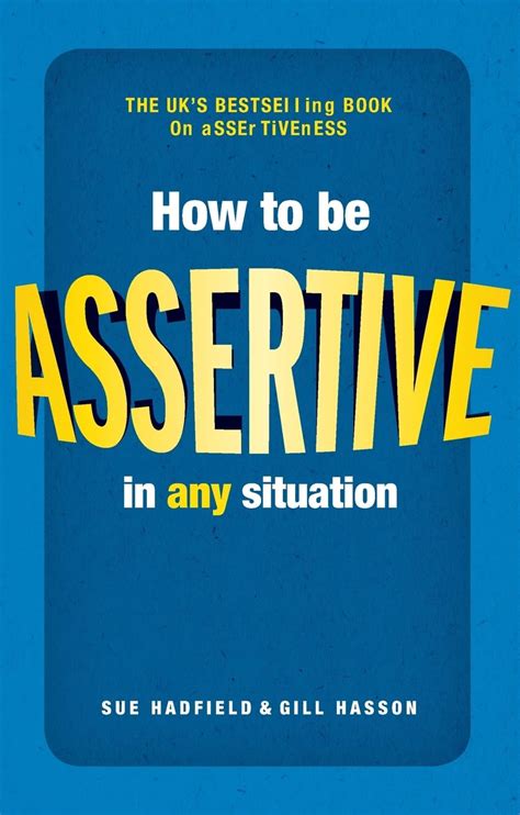 How To Be Assertive In Any Situation Hadfield Sue Hasson Gill