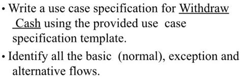 Solved Software Engineering Write A Use Case Specification For Withdraw Cash Using The Provided