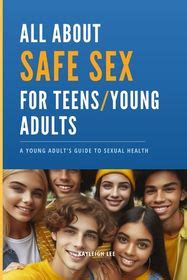 All About SAFE SEX For Teens And Babe Adults STD STI Prevention Sex Education Book