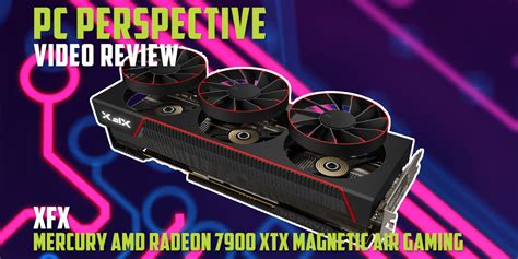 XFX Mercury Radeon RX XTX Magnetic Air Graphics Card Review PC Perspective