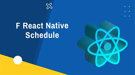 F React Native Schedule Streamline Your React Native Tasks