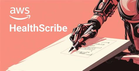 aws launches aws healthscribe ai powered clinical documentation service