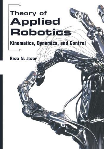 كتاب Theory Of Applied Robotics Kinematics Dynamics And Control Robotics Books Physics