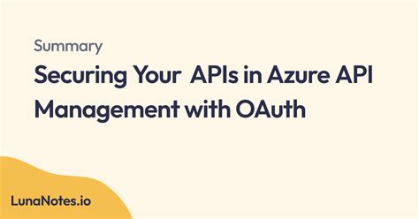 Securing Your Apis In Azure Api Management With Oauth Video Summary By Lunanotes
